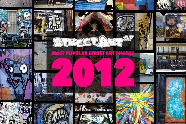 10 Most Popular Street Art Photos From 2012. - Street Art SF